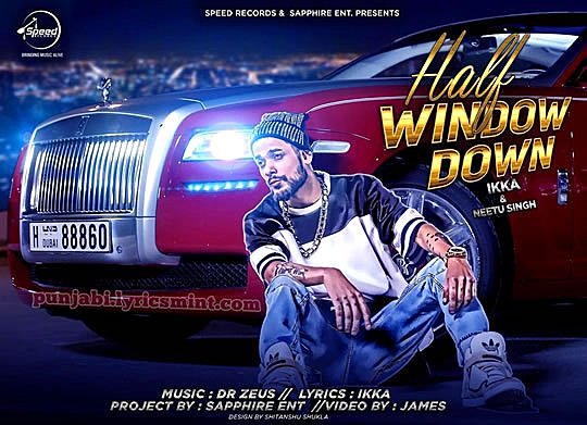 Half Window Down Lyrics - Ikka ft. Neetu Singh