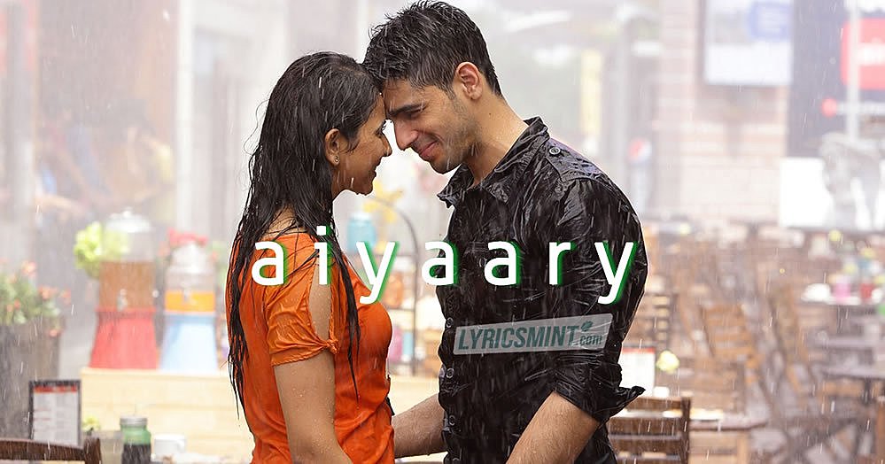 AIYAARY - All Songs Lyrics & Videos | Sidharth Malhotra